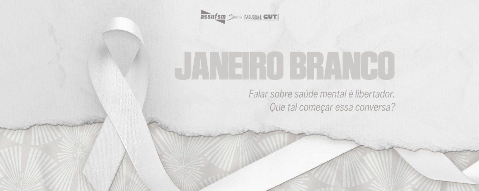 Janeiro Branco: TAE, cuide da sua saúde mental e emocional – ASSUFSM
