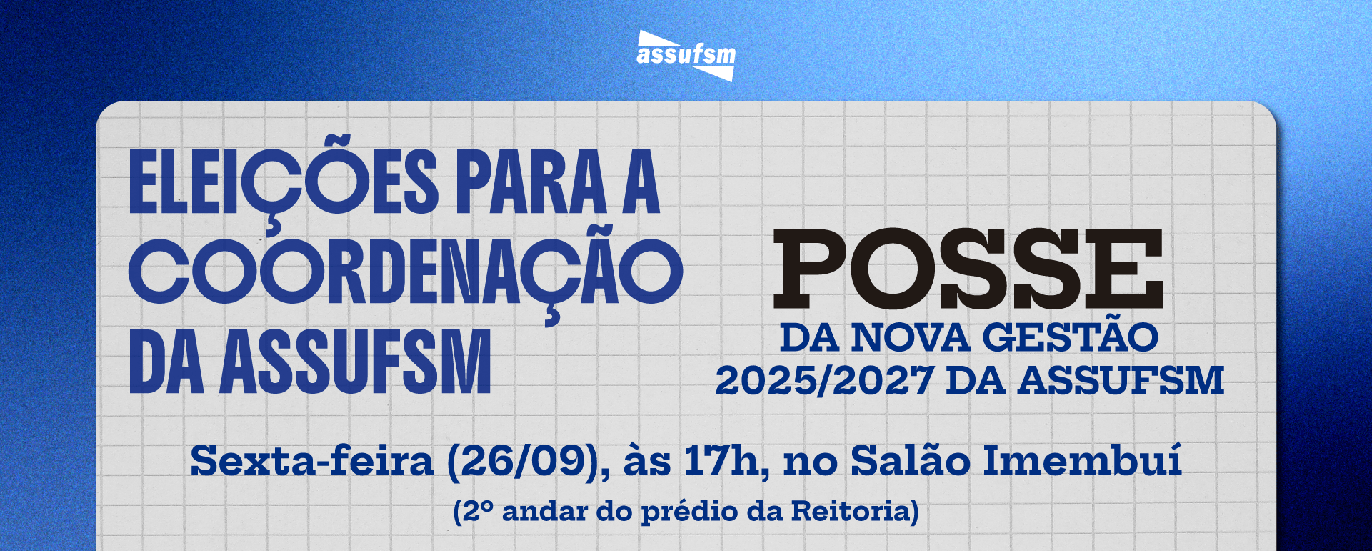 ELEIÇÕES 2025 ASSUFSM: Nova coordenação toma posse em 26 de setembro ...